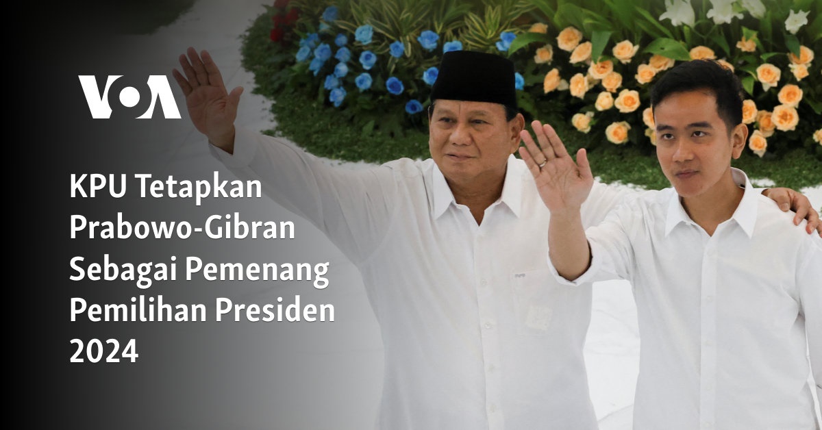 KPU Tetapkan Prabowo-Gibran Sebagai Pemenang Pemilihan Presiden 2024