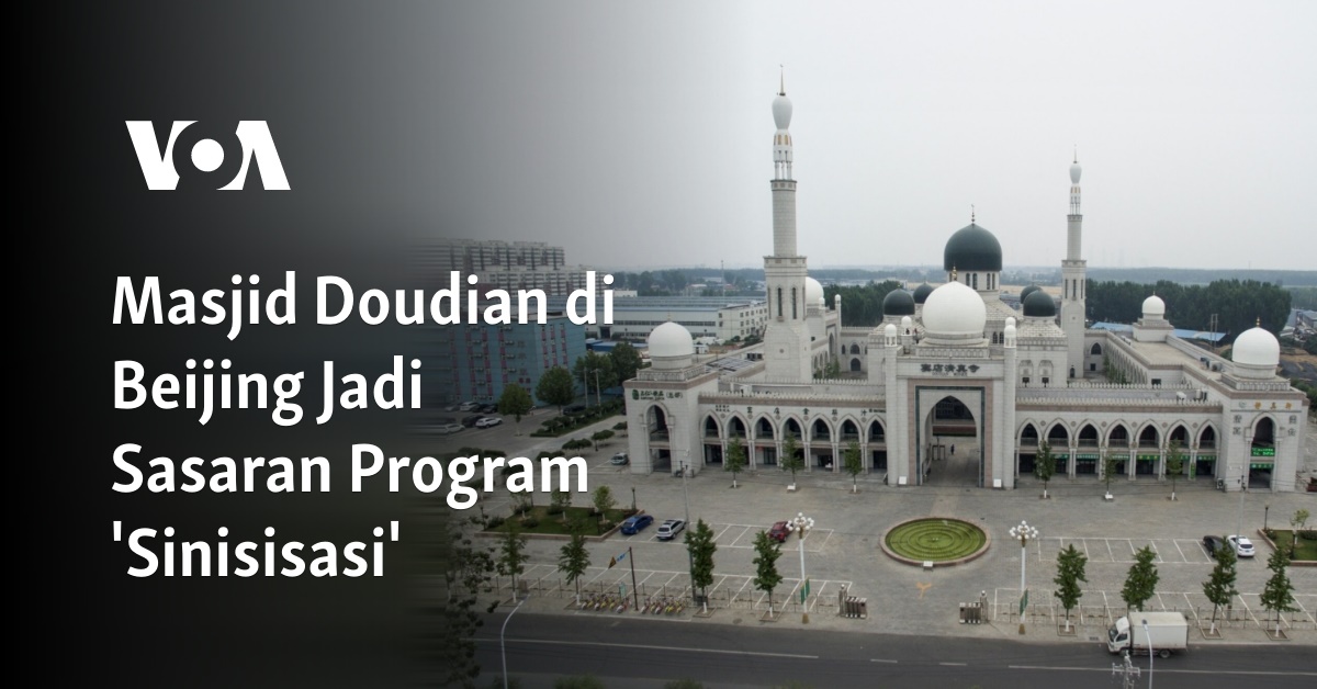 Masjid Doudian di Beijing Jadi Sasaran Program 'Sinisisasi'