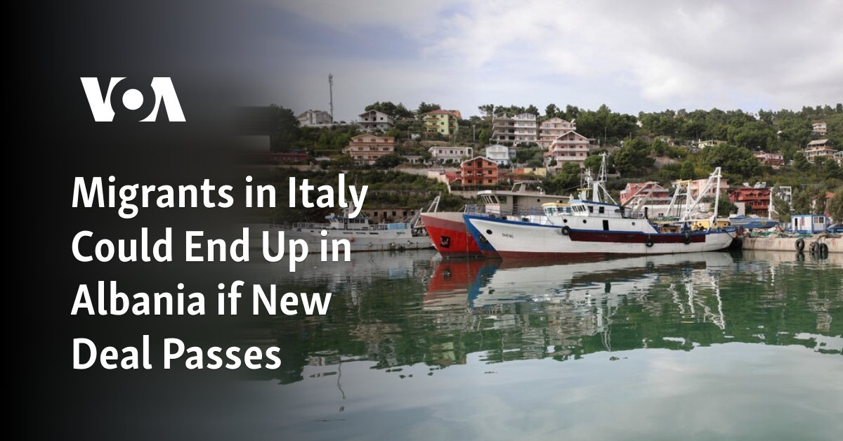 Migrants in Italy Could End Up in Albania if New Deal Passes