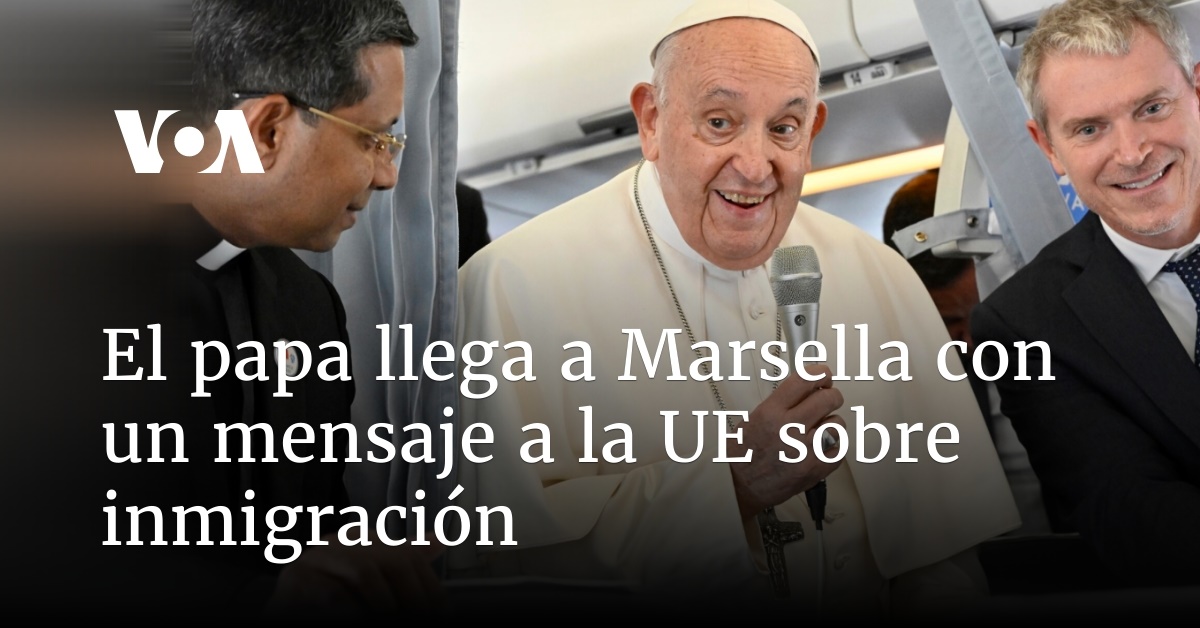 El papa llega a Marsella con un mensaje a la UE sobre inmigración