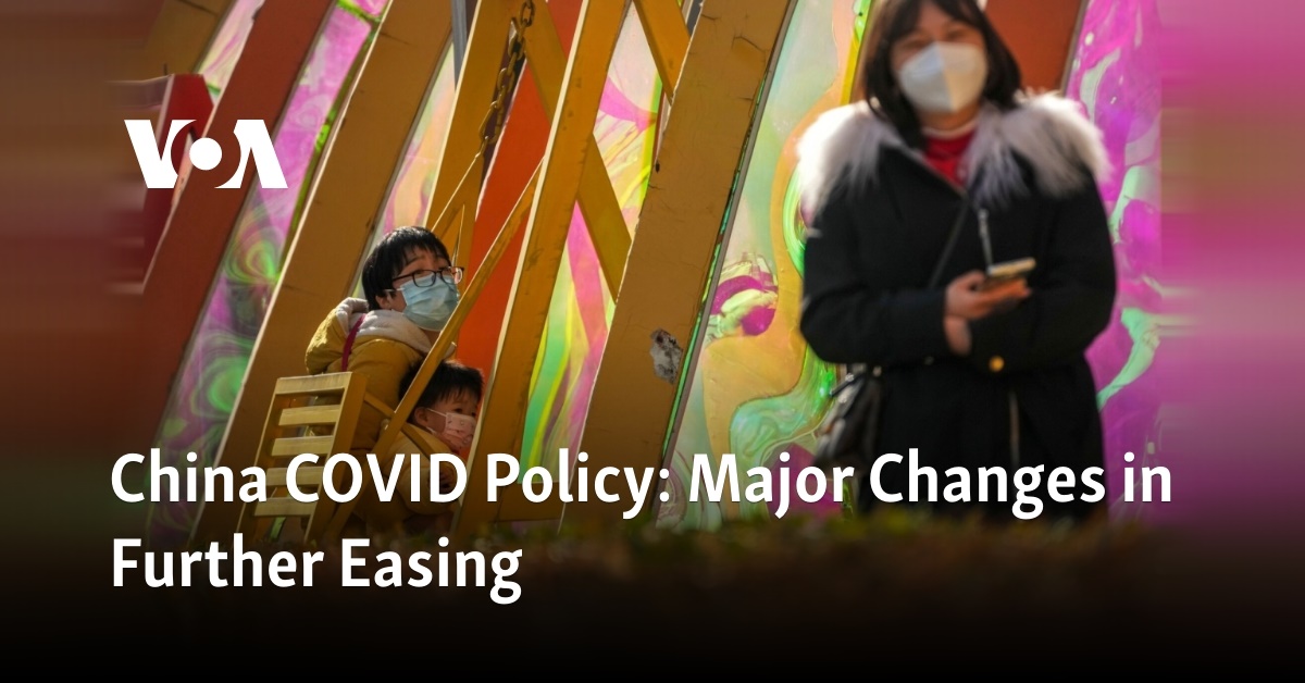 China COVID Policy: Major Changes in Further Easing