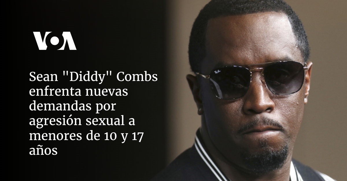 Sean "Diddy" Combs enfrenta nuevas demandas por agresión sexual a menores de 10 y 17 años