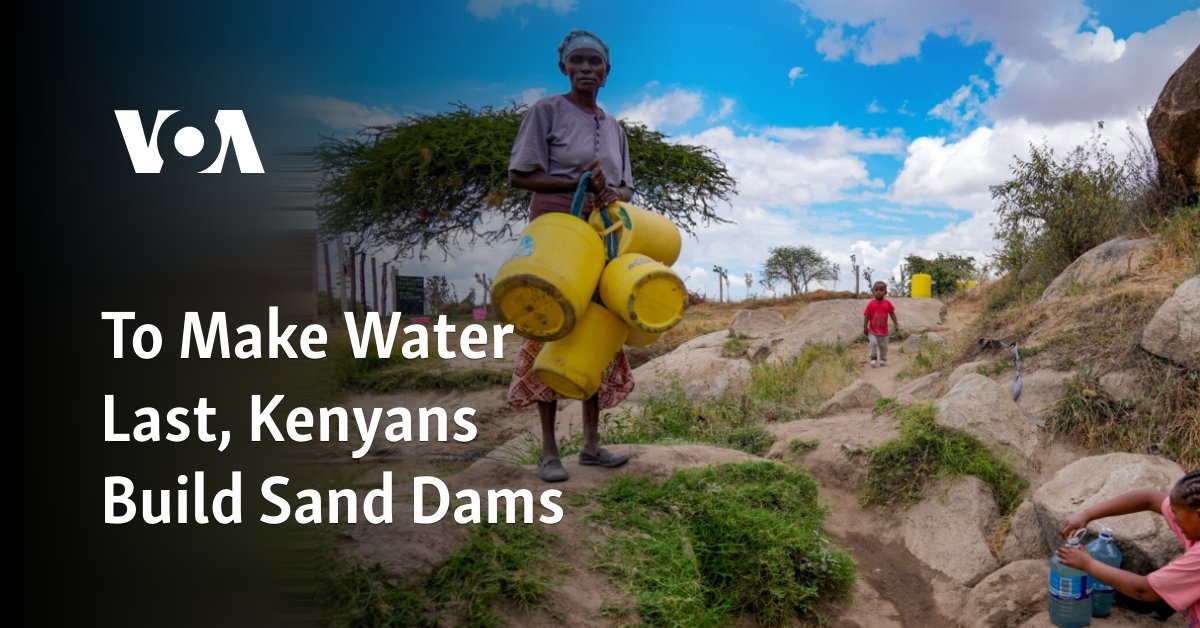 To Make Water Last, Kenyans Build Sand Dams