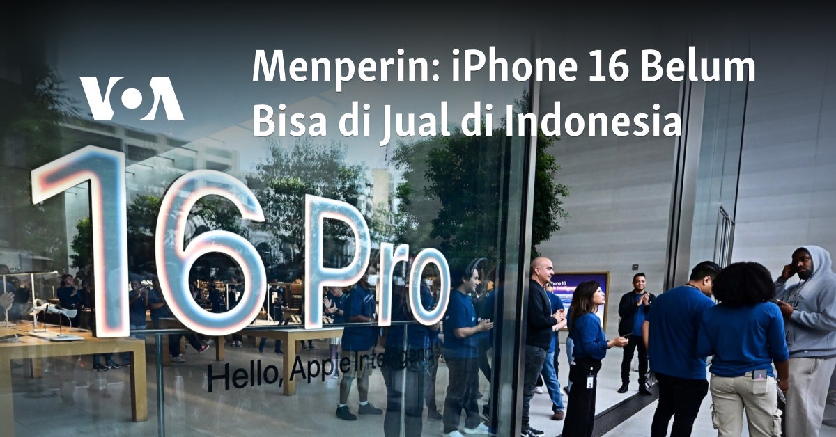 Menperin: iPhone 16 Belum Bisa di Jual di Indonesia