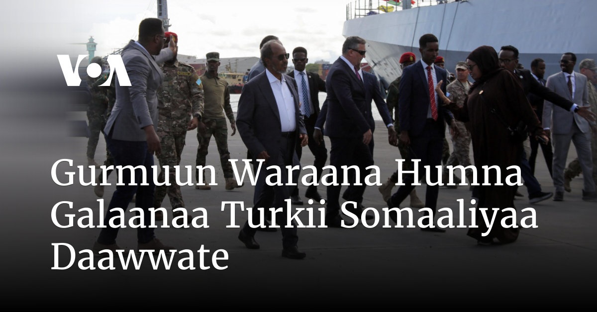 Gurmuun Waraana Humna Galaanaa Turkii Somaaliyaa Daawwate