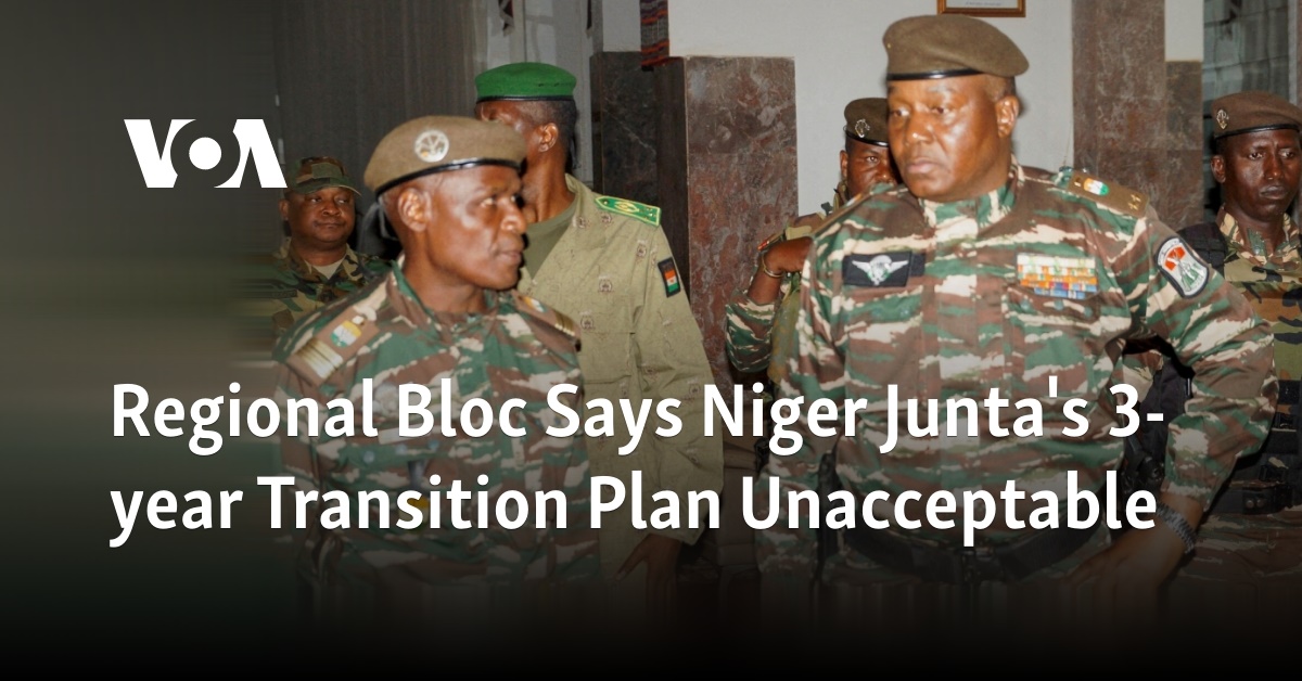 Regional Bloc Says Niger Junta's 3-year Transition Plan Unacceptable