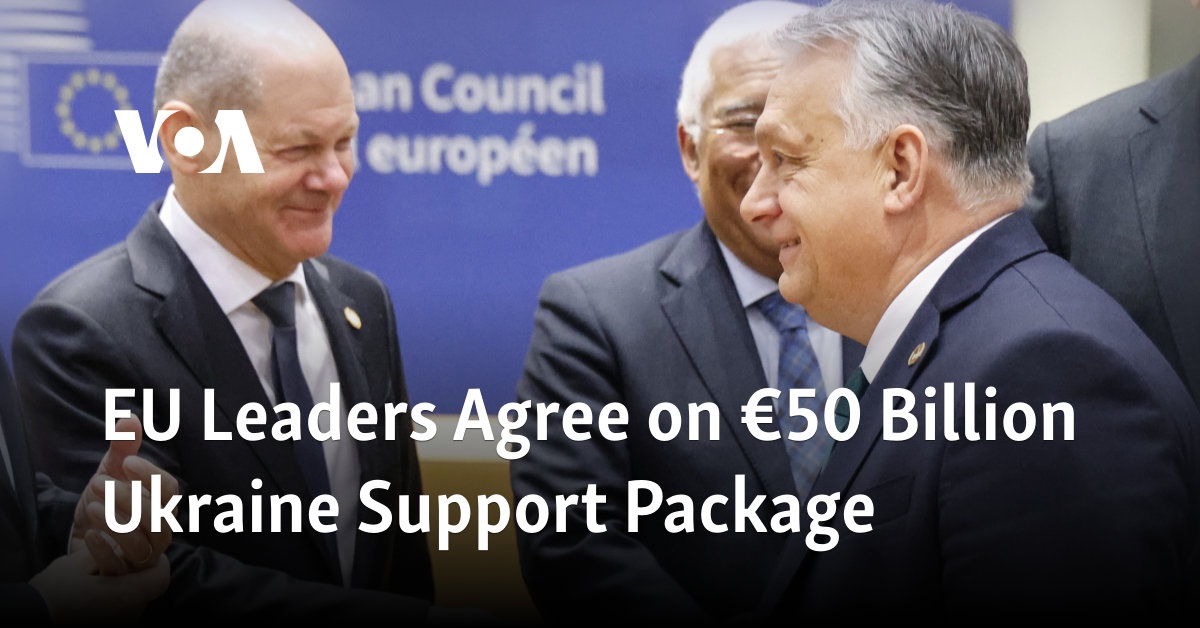 EU Leaders Agree on $54 Billion Ukraine Support Package