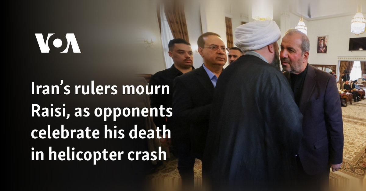 Iran’s rulers mourn Raisi, as opponents celebrate his death in ...