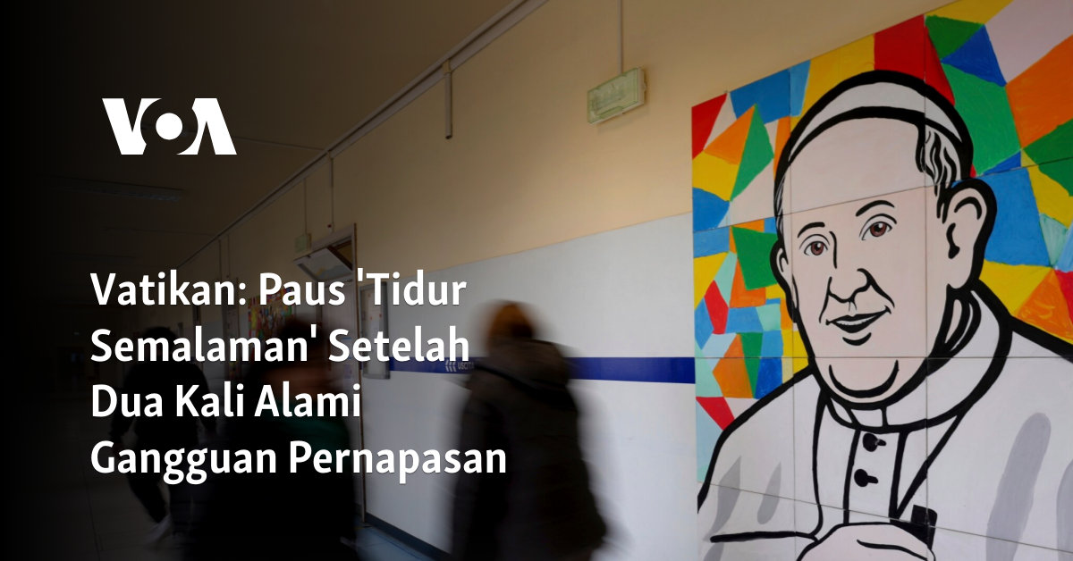 Vatikan: Paus 'Tidur Semalaman' Setelah Dua Kali Alami Gangguan Pernapasan