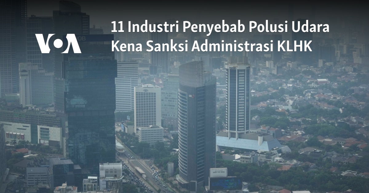 11 Industri Penyebab Polusi Udara Kena Sanksi Administrasi KLHK