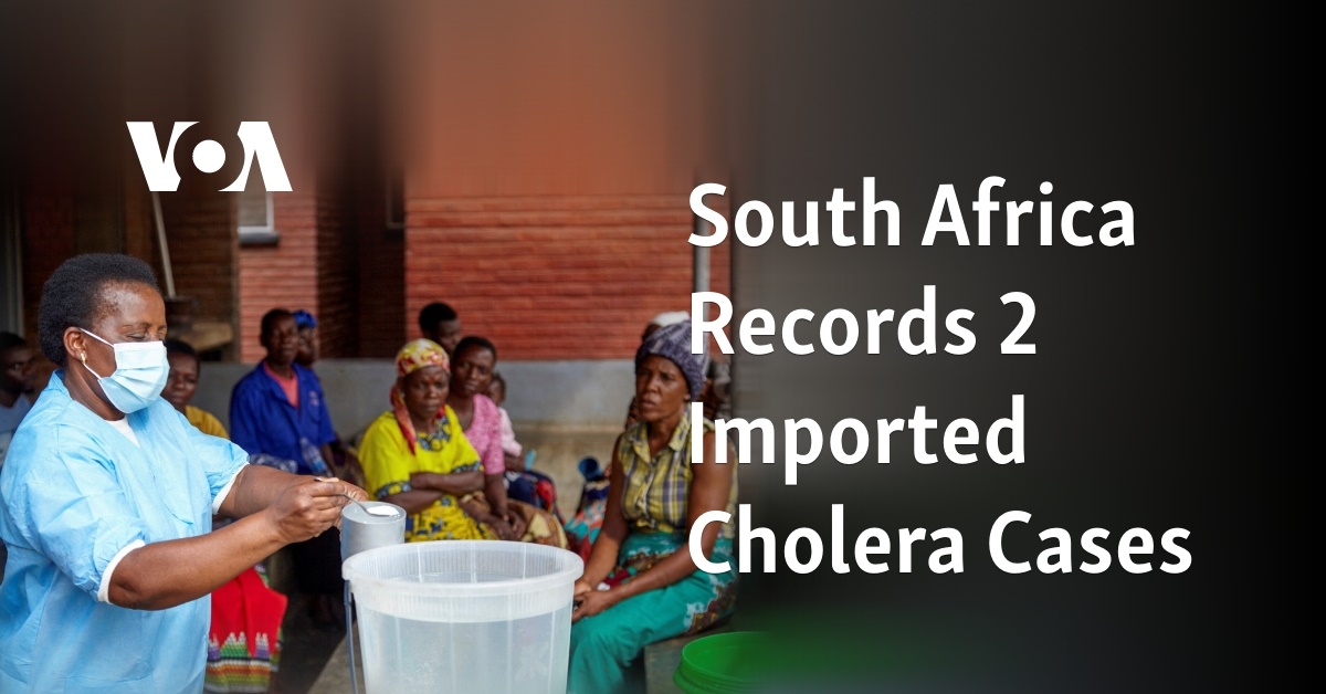 South Africa Records 2 Imported Cholera Cases South Africa Records 2 Imported Cholera Cases