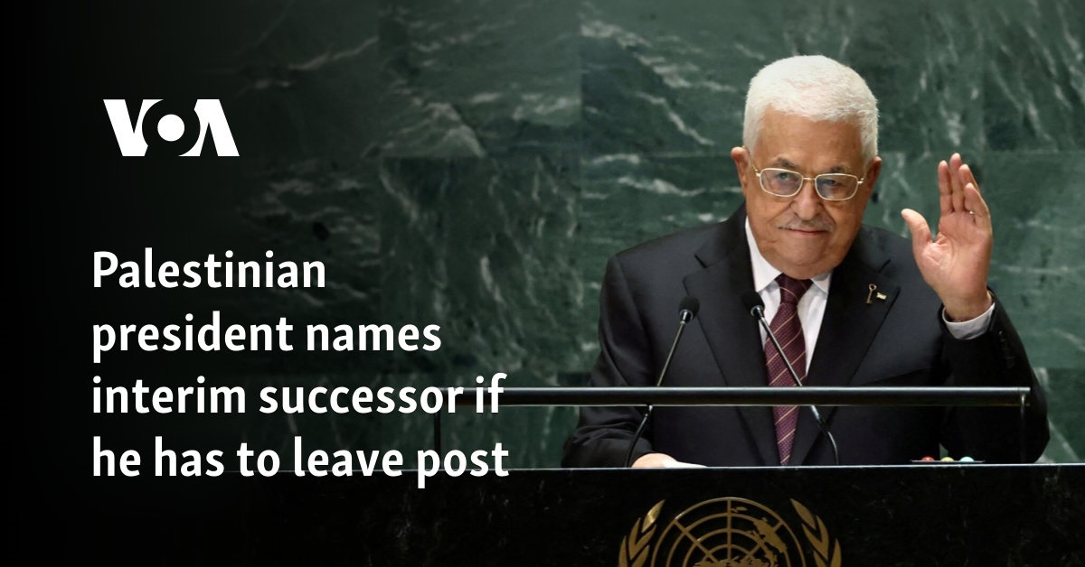 Palestinian president names interim successor if he has to leave post