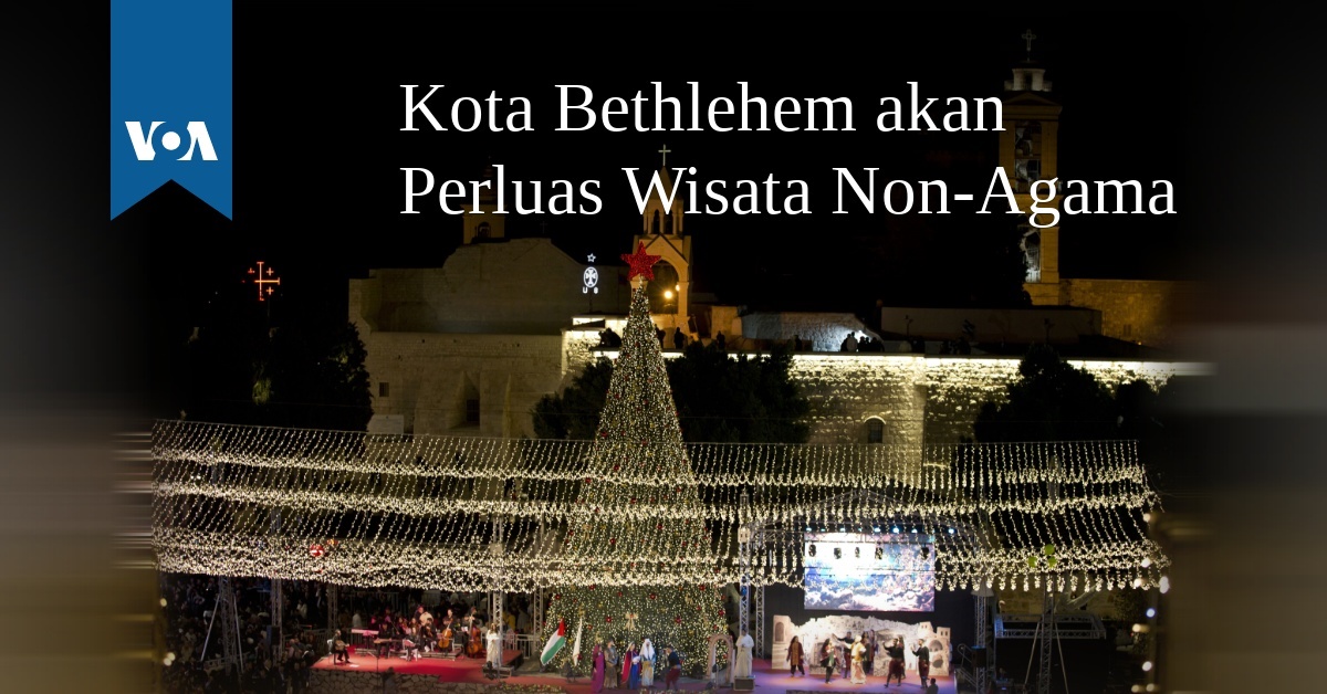 Kota Bethlehem akan Perluas Wisata Non-Agama