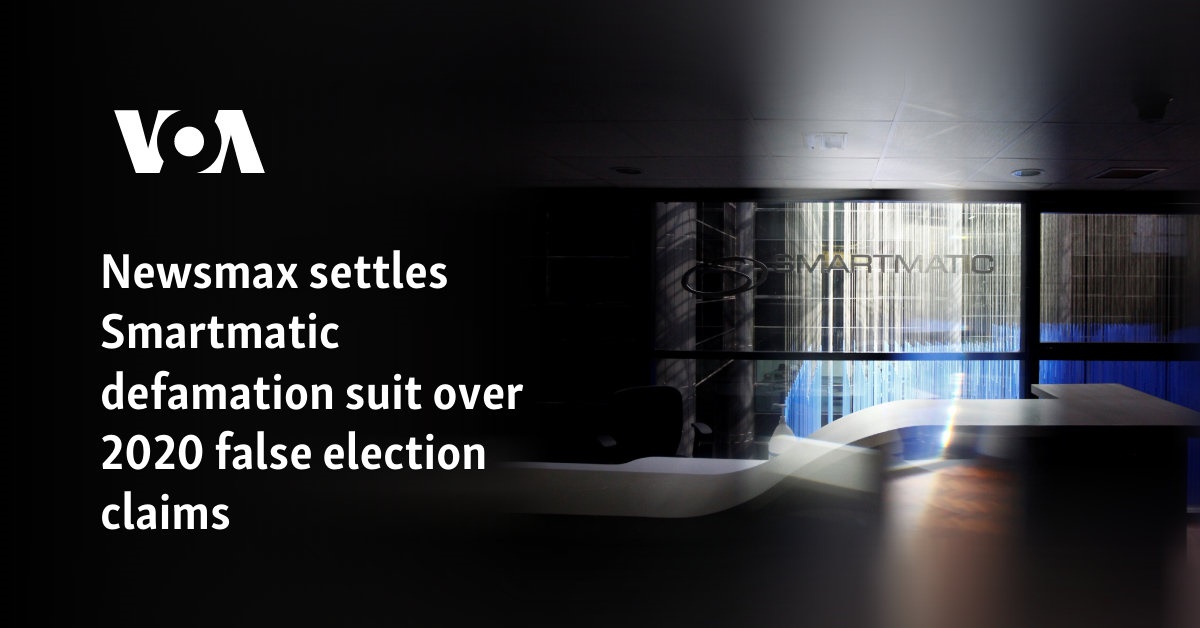 Newsmax settles Smartmatic defamation suit over 2020 false election claims