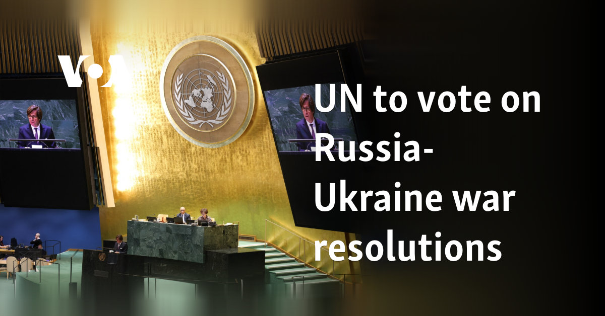 UN to vote on Russia-Ukraine war resolutions