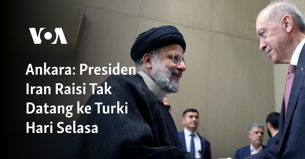 Ankara: Presiden Iran Raisi Tak Datang ke Turki Hari Selasa