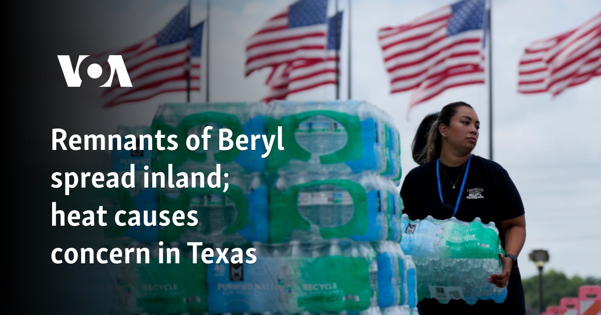 Remnants of Beryl spread inland; heat causes concern in Texas