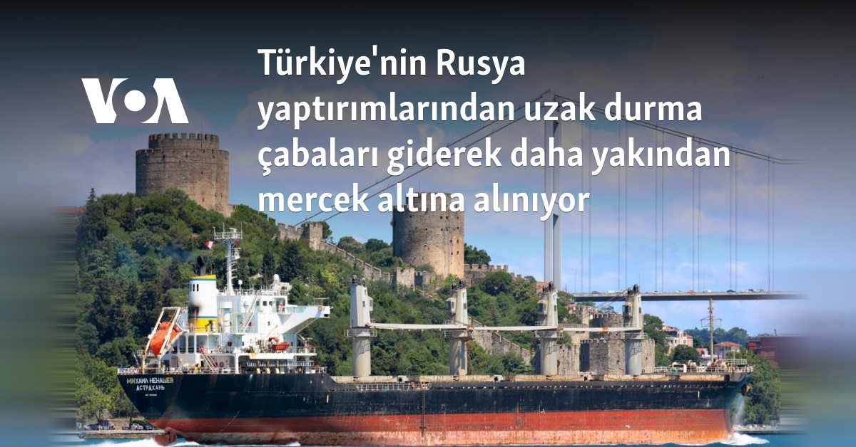 Türkiye'nin Rusya yaptırımlarından uzak durma çabaları giderek daha ...