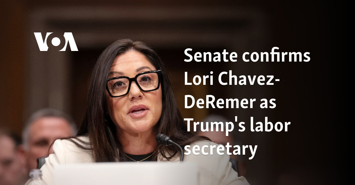 Senate confirms Lori Chavez-DeRemer as Trump's labor secretary