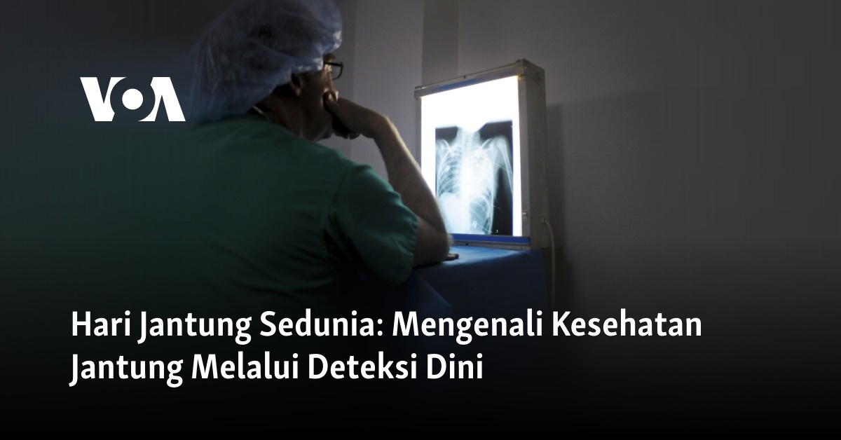 Hari Jantung Sedunia: Mengenali Kesehatan Jantung Melalui Deteksi Dini