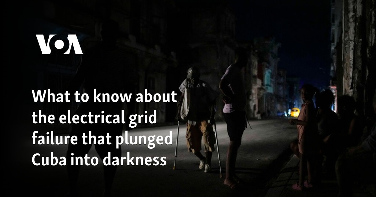 What to know about the electrical grid failure that plunged Cuba into ...