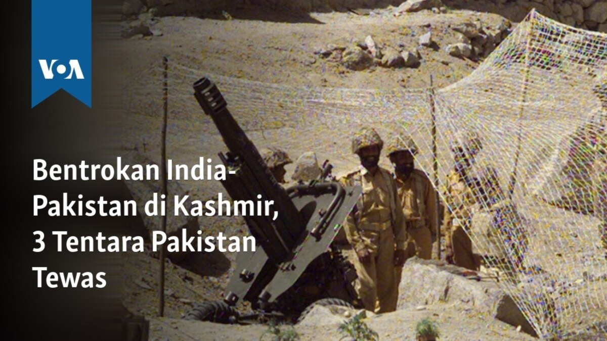 Bentrokan India-Pakistan di Kashmir, 3 Tentara Pakistan Tewas