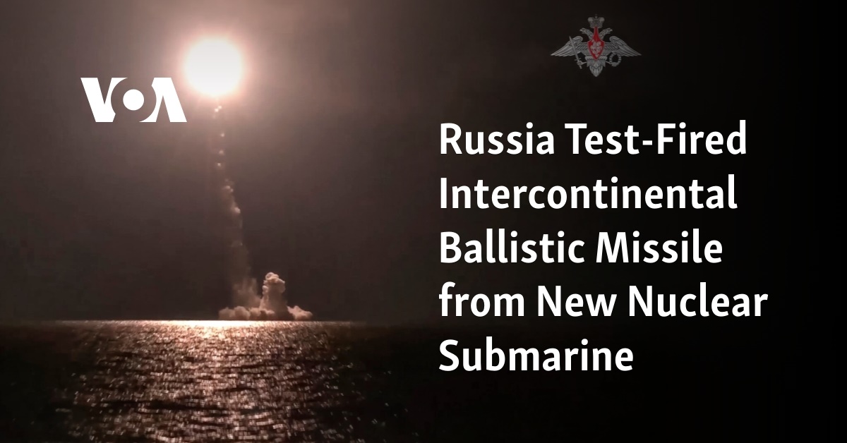 Russia Test-Fired Intercontinental Ballistic Missile from New Nuclear ...