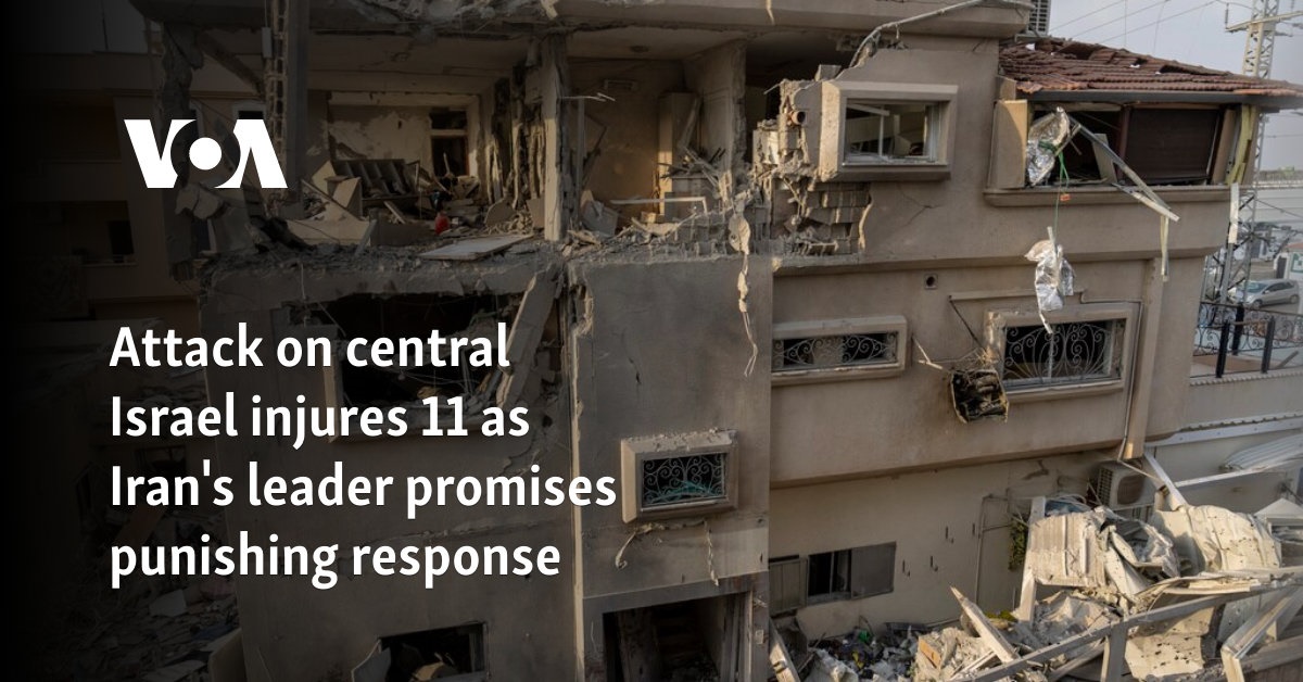 Attack on central Israel injures 11 as Iran's leader promises ...