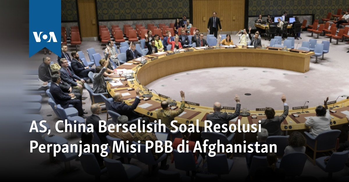 AS, China Berselisih Soal Resolusi Perpanjang Misi PBB di Afghanistan