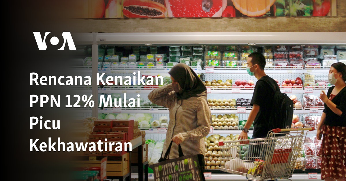 Rencana Kenaikan PPN 12% Mulai Picu Kekhawatiran