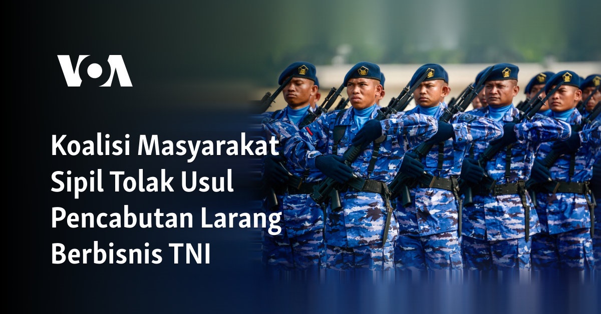 Koalisi Masyarakat Sipil Tolak Usul Pencabutan Larang Berbisnis TNI