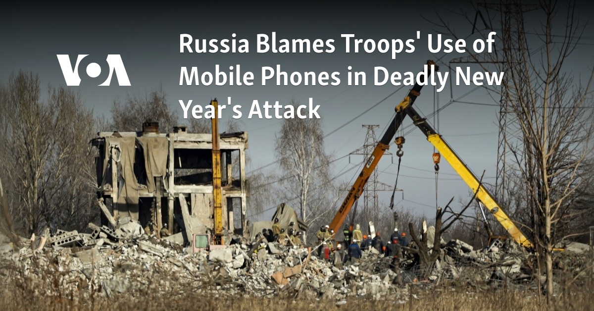 Russia Blames Troops' Use of Mobile Phones in Deadly New Year's Attack
