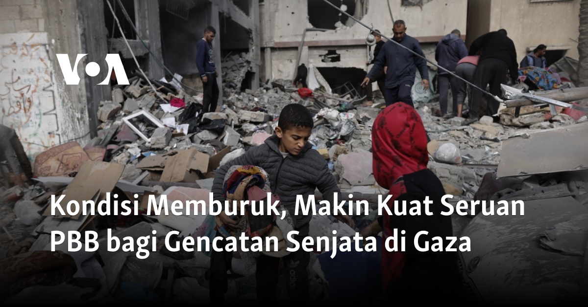 Kondisi Memburuk, Makin Kuat Seruan PBB bagi Gencatan Senjata di Gaza