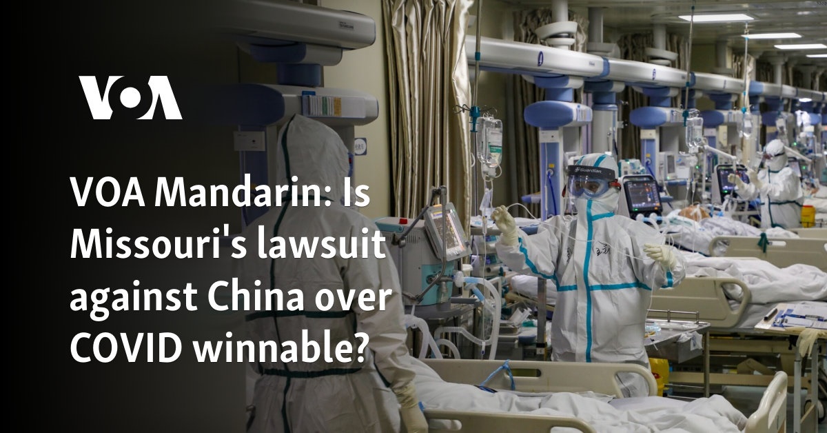 VOA Mandarin: Is US state's lawsuit against China over COVID winnable?