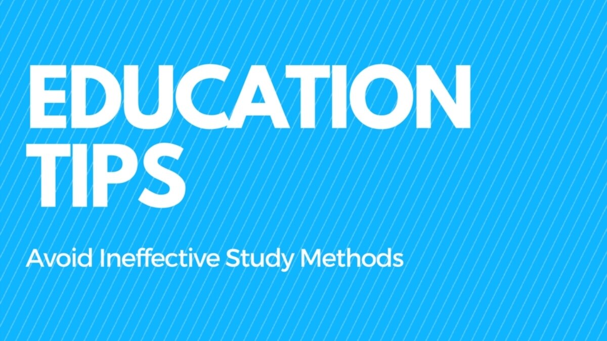 Avoid Ineffective Study Methods