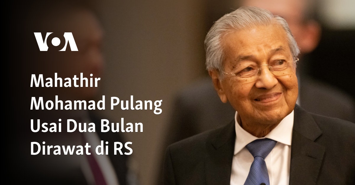 Mahathir Mohamad Pulang Usai Dua Bulan Dirawat di RS