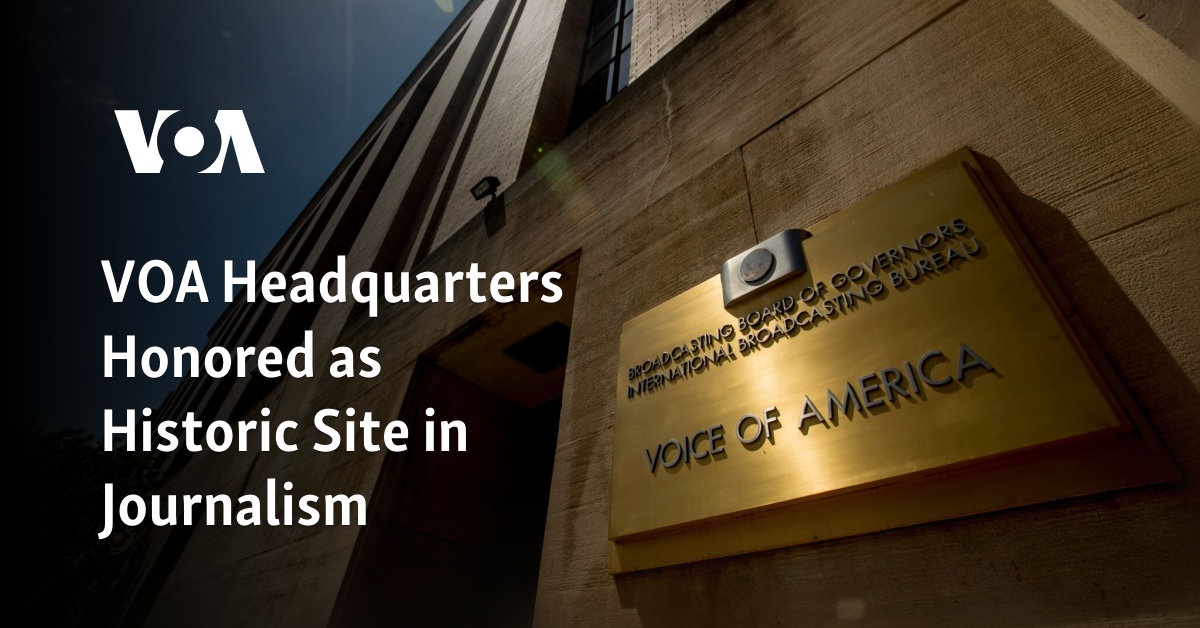 VOA Headquarters Honored as Historic Site in Journalism