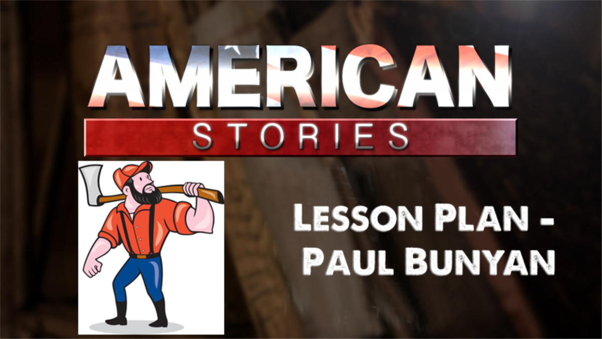 Lesson Plan - Paul Bunyan, An American Folk Tale