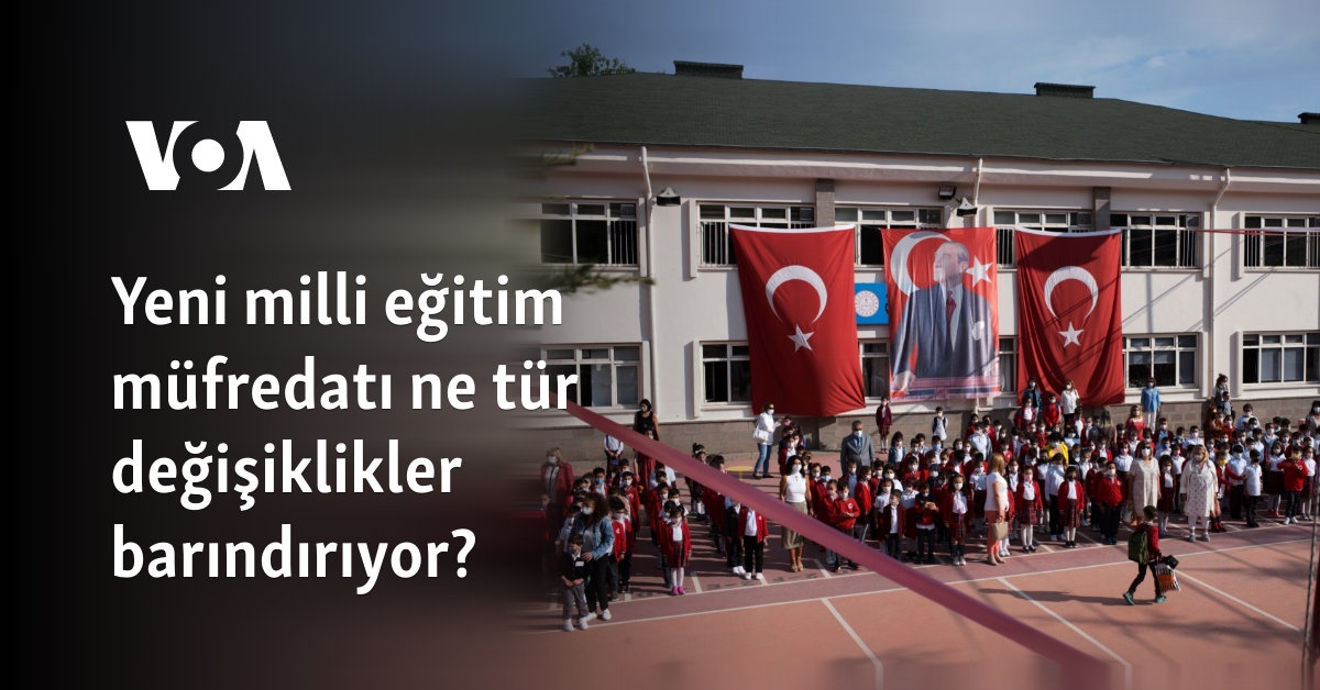 Yeni milli eğitim müfredatı ne tür değişiklikler içeriyor?