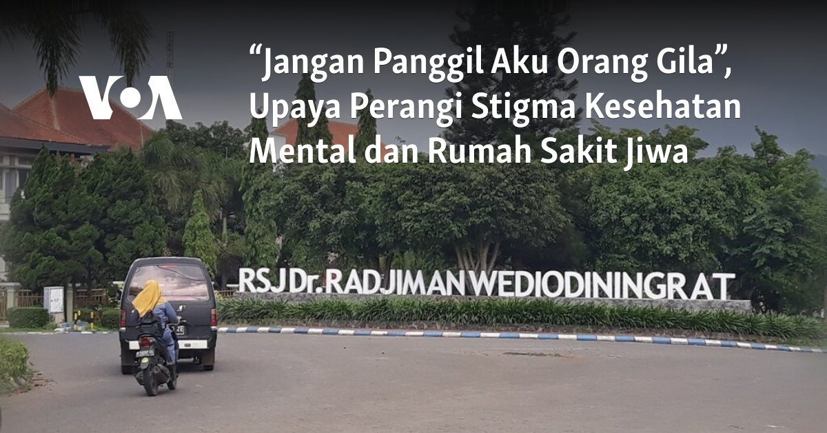 “Jangan Panggil Aku Orang Gila”, Upaya Perangi Stigma Kesehatan Mental ...