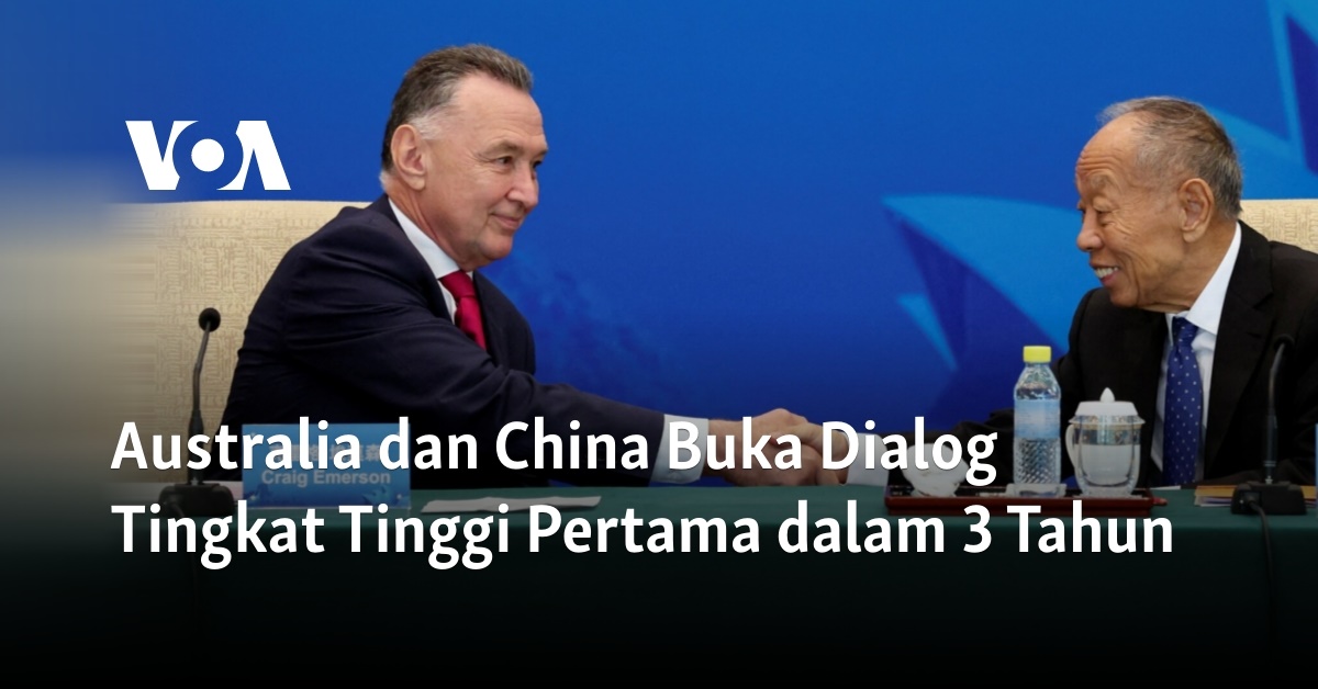 Australia dan China Buka Dialog Tingkat Tinggi Pertama dalam 3 Tahun