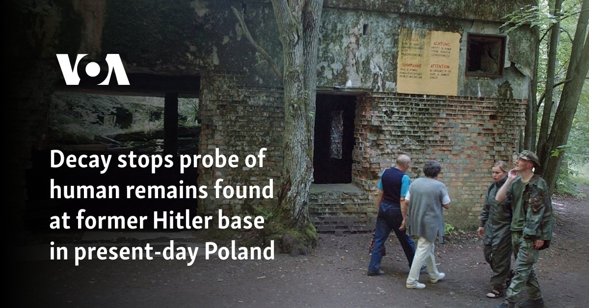 Decay stops probe of human remains found at former Hitler base in ...