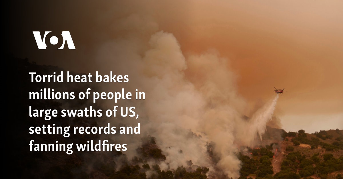 Torrid heat bakes millions in large swaths of US, setting records and ...