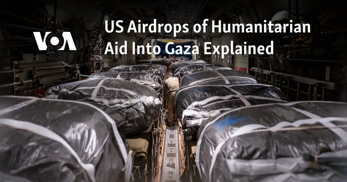 US Airdrops of Humanitarian Aid Into Gaza Explained