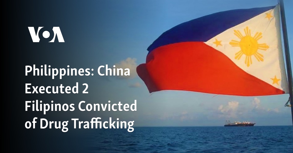 Philippines: China Executed 2 Filipinos Convicted of Drug Trafficking