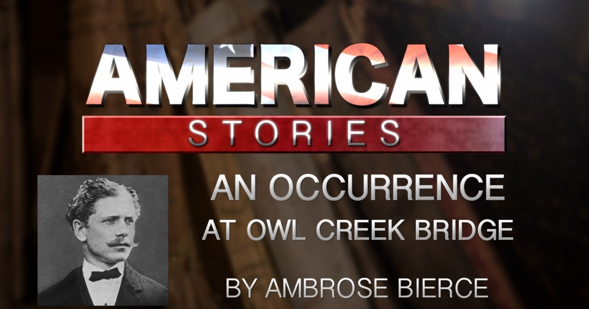 'An Occurrence at Owl Creek Bridge' by Ambrose Bierce