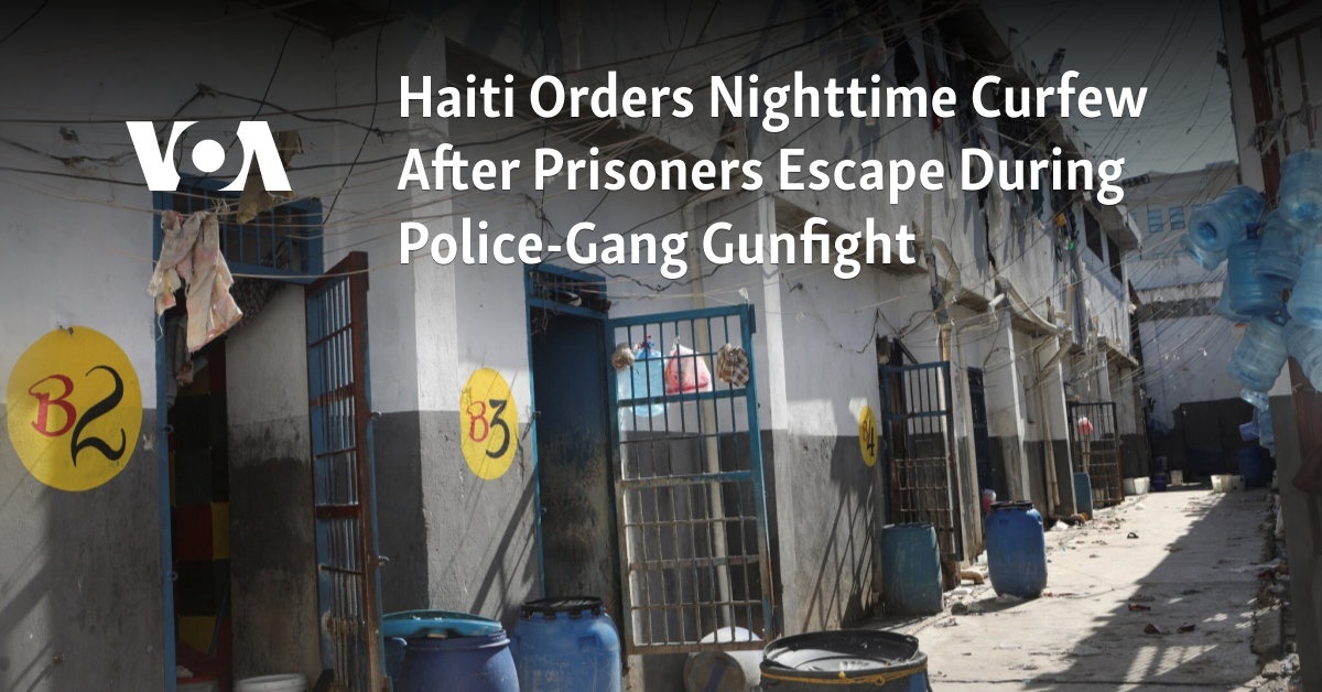 Haiti Orders Nighttime Curfew After Prisoners Escape During Police-Gang ...