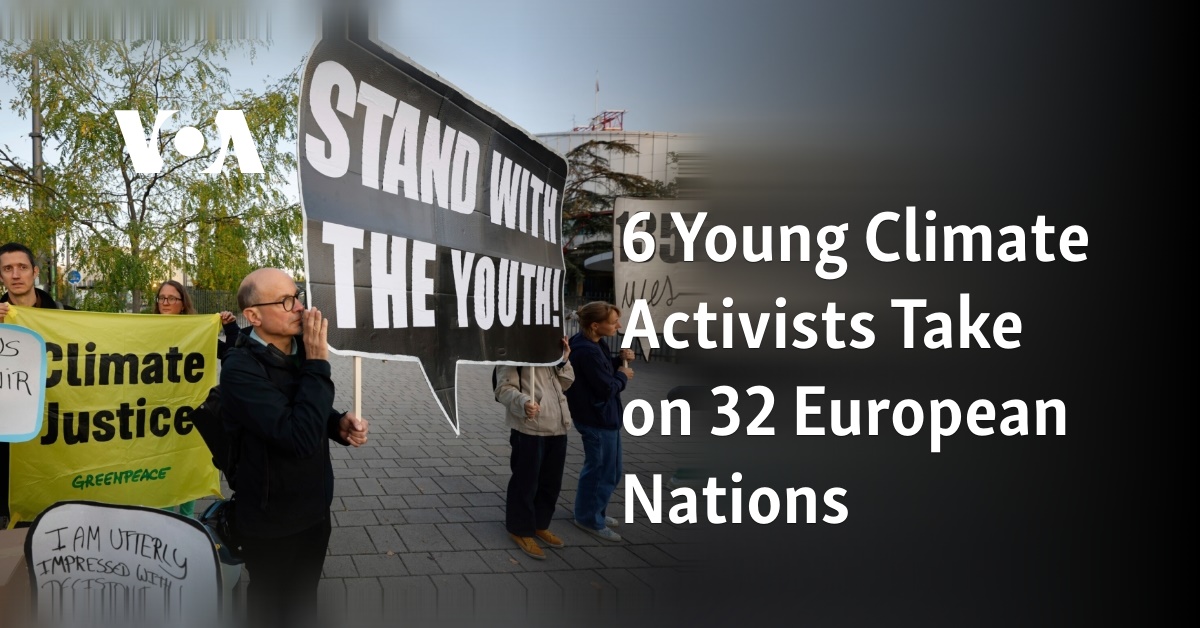 6 Young Climate Activists Take on 32 European Nations