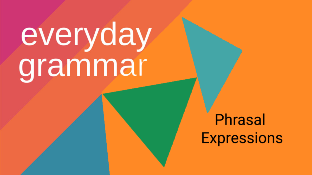 What Are Phrasal Expressions?
