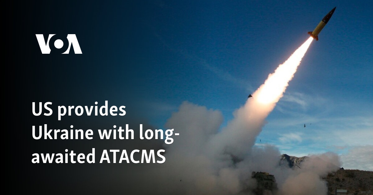 US provides Ukraine with long-awaited ATACMS